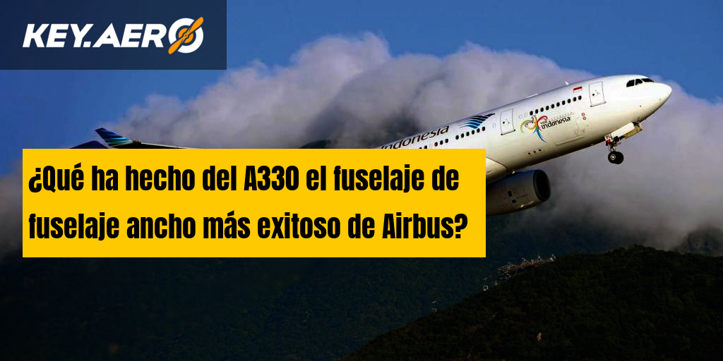 ¿Qué ha hecho del A330 el fuselaje de fuselaje ancho más