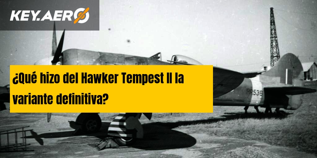 ¿Qué hizo del Hawker Tempest II la variante definitiva?