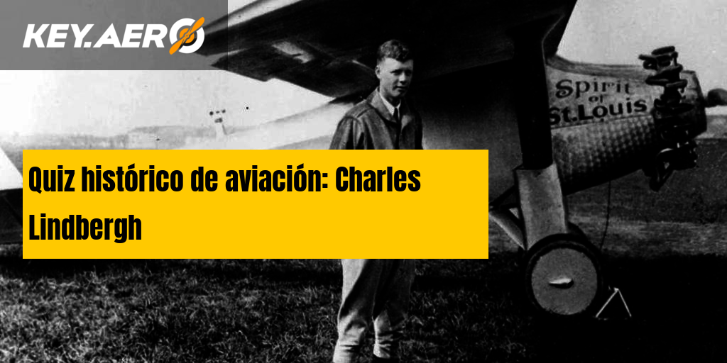 Quiz histórico de aviación: Charles Lindbergh