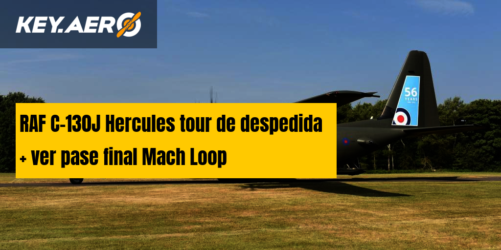 RAF C-130J Hercules tour de despedida + ver pase final Mach