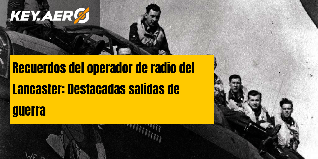 Recuerdos del operador de radio del Lancaster: Destacadas