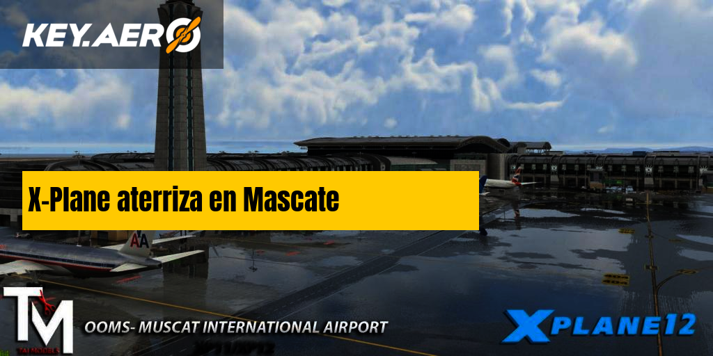 TaiModels publica el aeropuerto de Mascate para X-Plane
