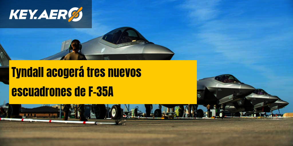 Tyndall acogerá tres nuevos escuadrones de F-35A