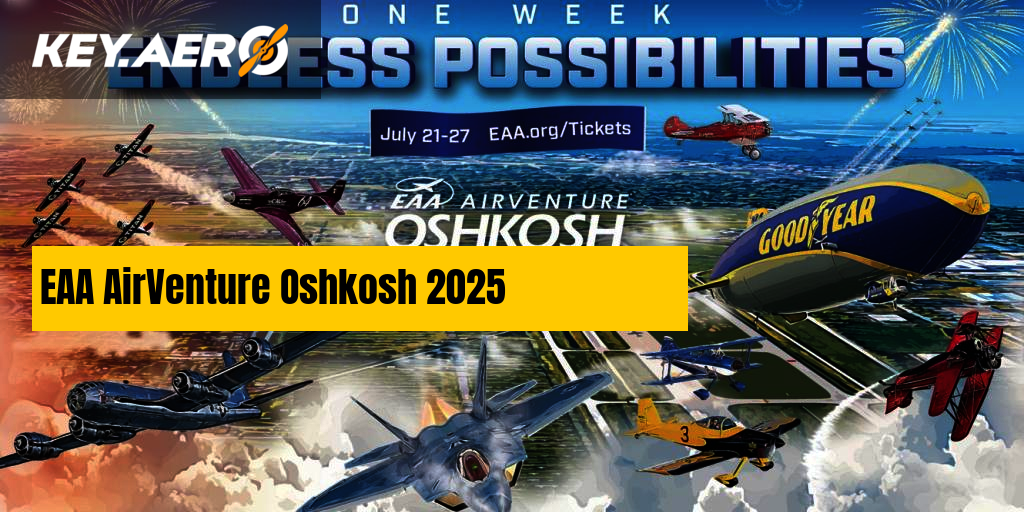 EAA AirVenture Oshkosh 2025 | Key Aero