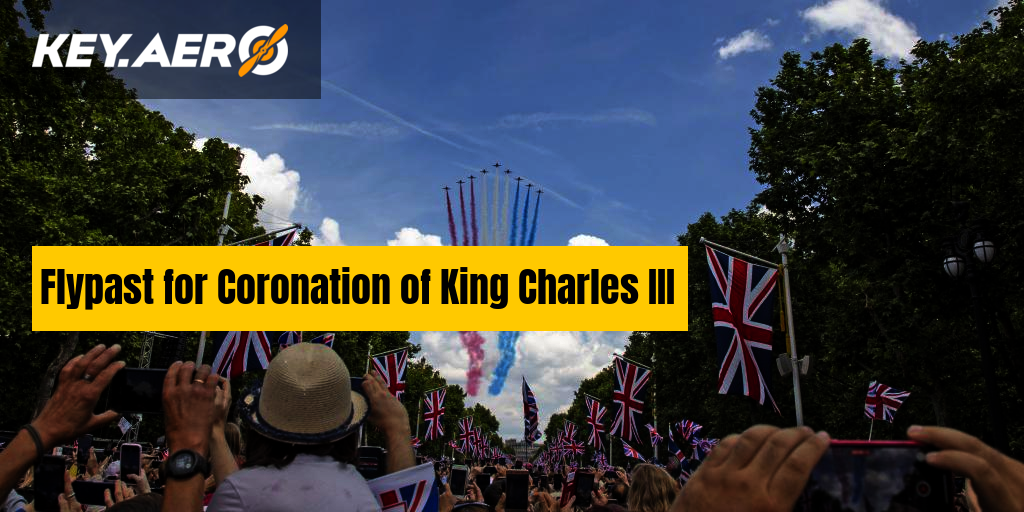 Flypast for Coronation of King Charles III | Key Aero