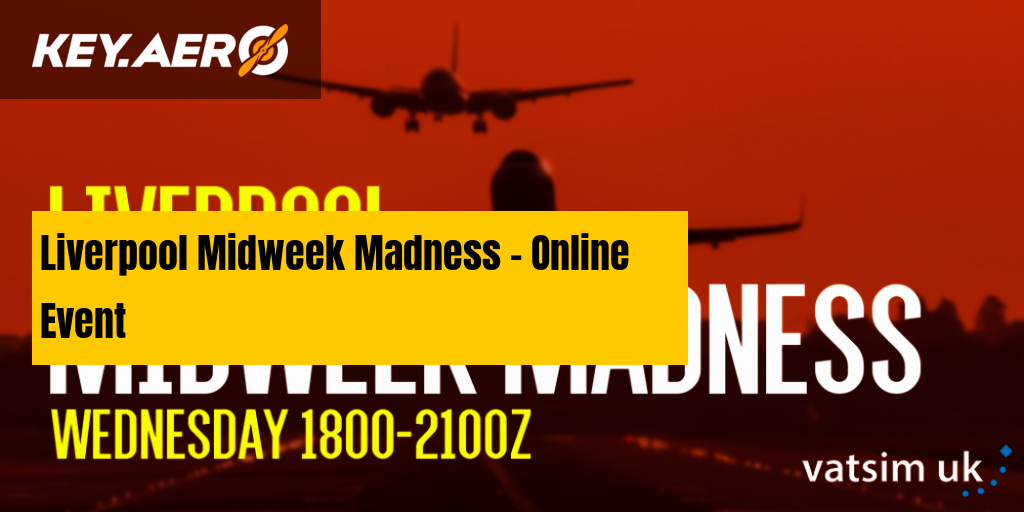 Liverpool Midweek Madness - Online Event | Key Aero