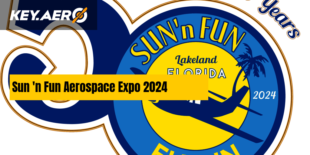 Sun 'n Fun Aerospace Expo 2024 | Key Aero
