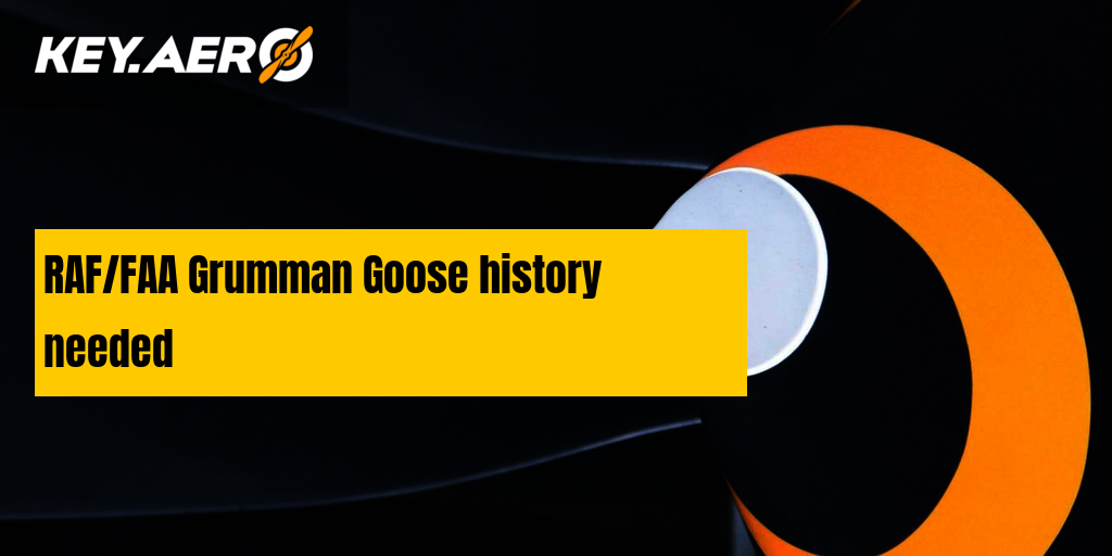 RAF/FAA Grumman Goose history needed | Key Aero