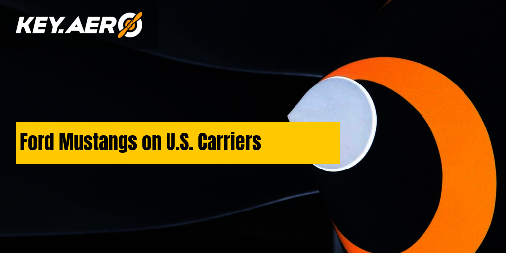 Ford Mustangs on U.S. Carriers | Key Aero