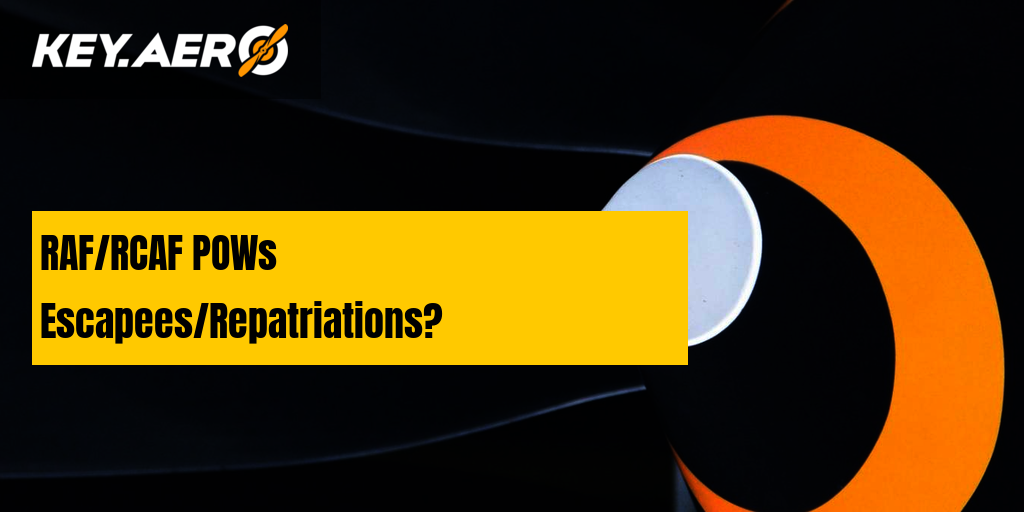 RAF/RCAF POWs Escapees/Repatriations? | Key Aero