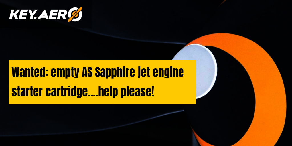 Wanted: empty AS Sapphire jet engine starter cartridge....help please ...