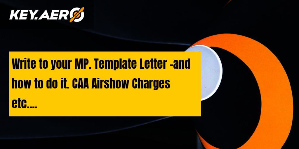 Write to your MP. Template Letter -and how to do it. CAA Airshow ...
