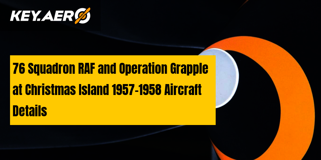76 Squadron RAF and Operation Grapple at Christmas Island
