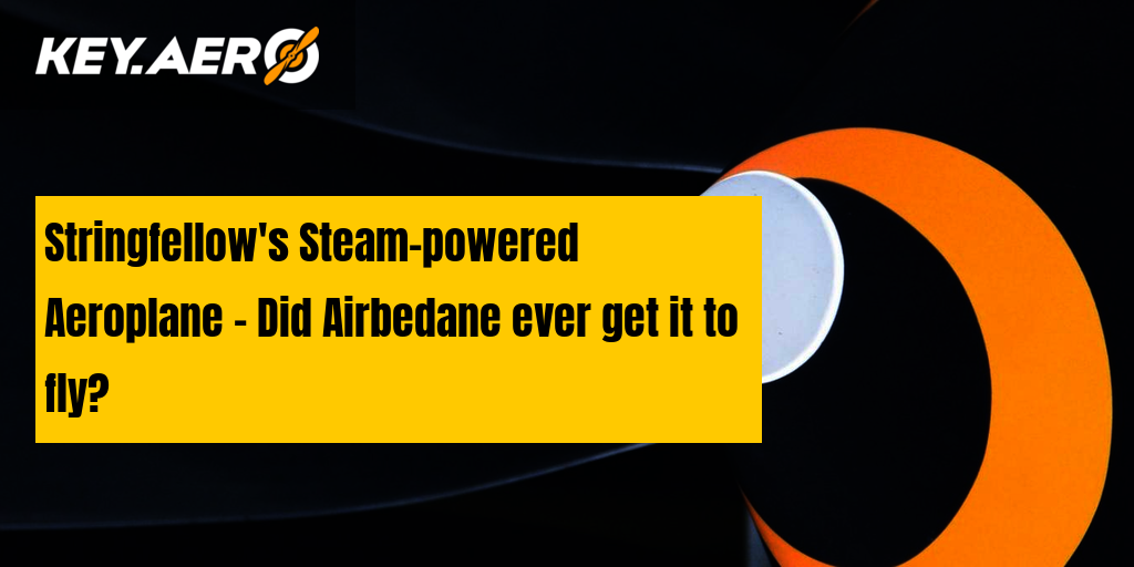 Stringfellow's Steam-powered Aeroplane - Did Airbedane ever get it to ...