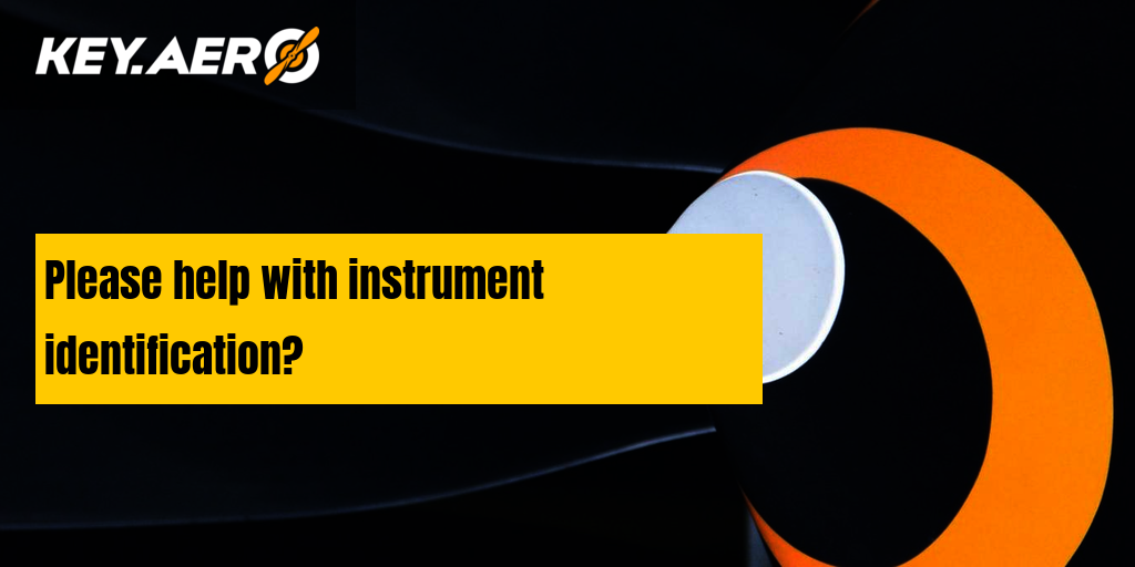 Please help with instrument identification? | Key Aero