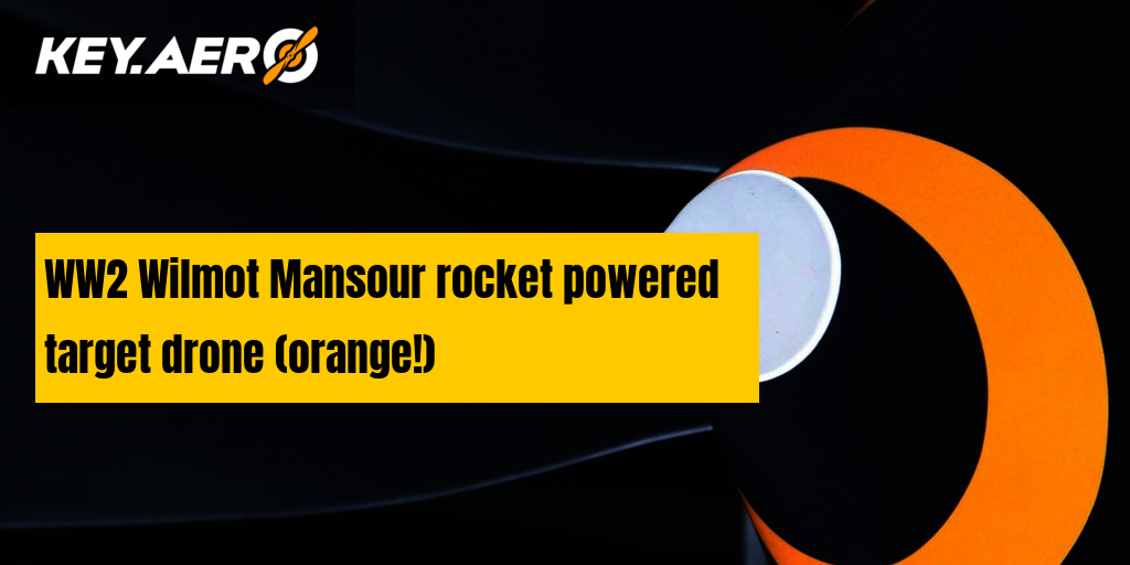 WW2 Wilmot Mansour rocket powered target drone (orange!)