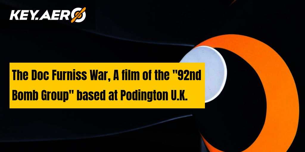 The Doc Furniss War, A film of the "92nd Bomb Group" based