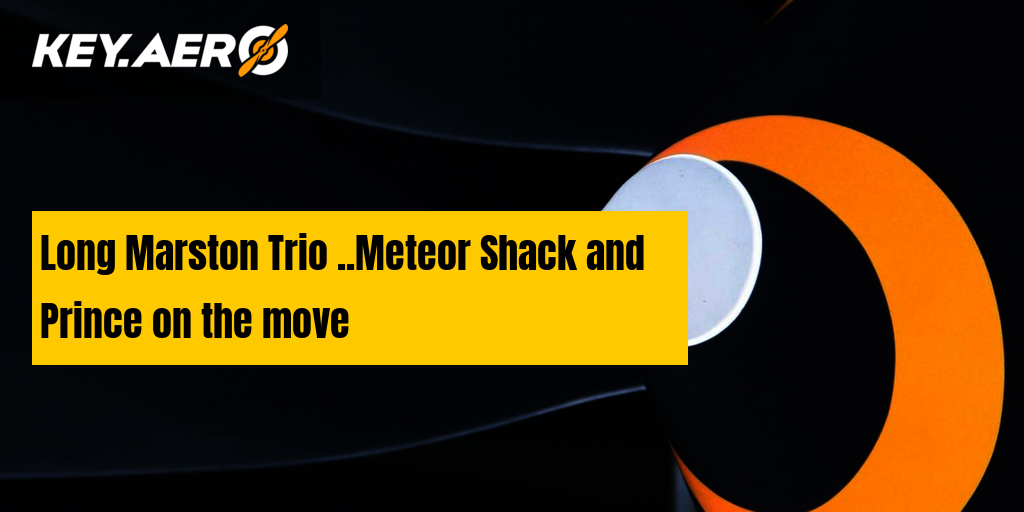Long Marston Trio ..Meteor Shack and Prince on the move | Key Aero