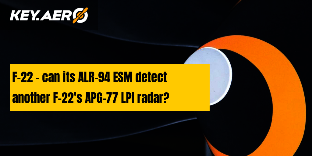 F-22 - can its ALR-94 ESM detect another F-22's APG-77 LPI