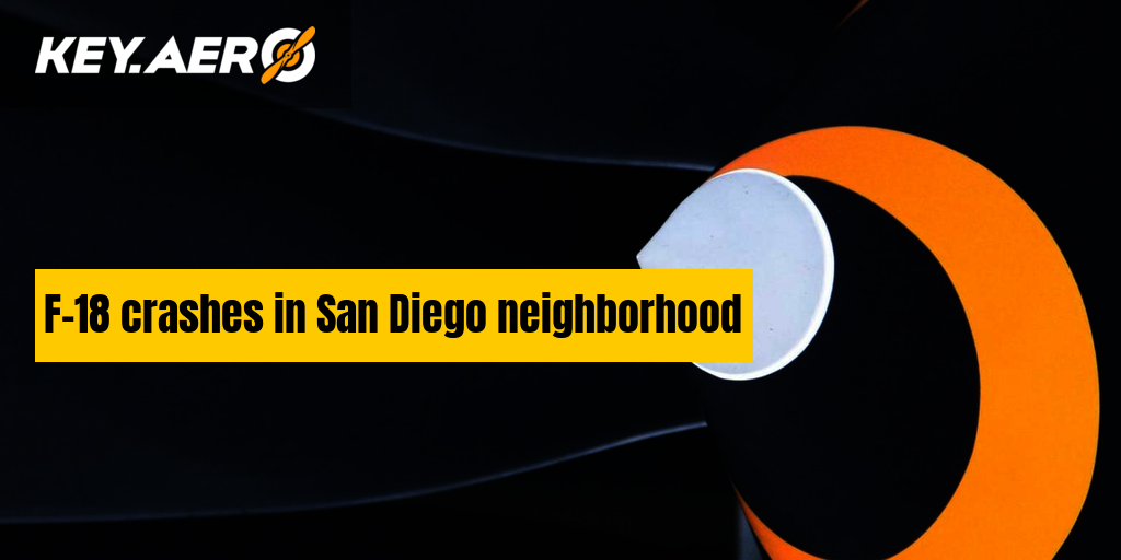 F-18 crashes in San Diego neighborhood | Key Aero