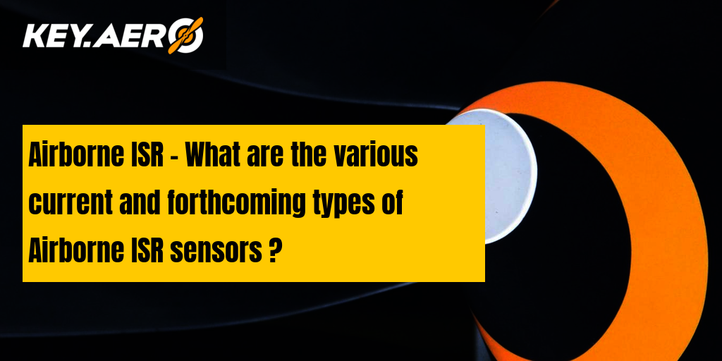 Airborne ISR - What are the various current and forthcoming