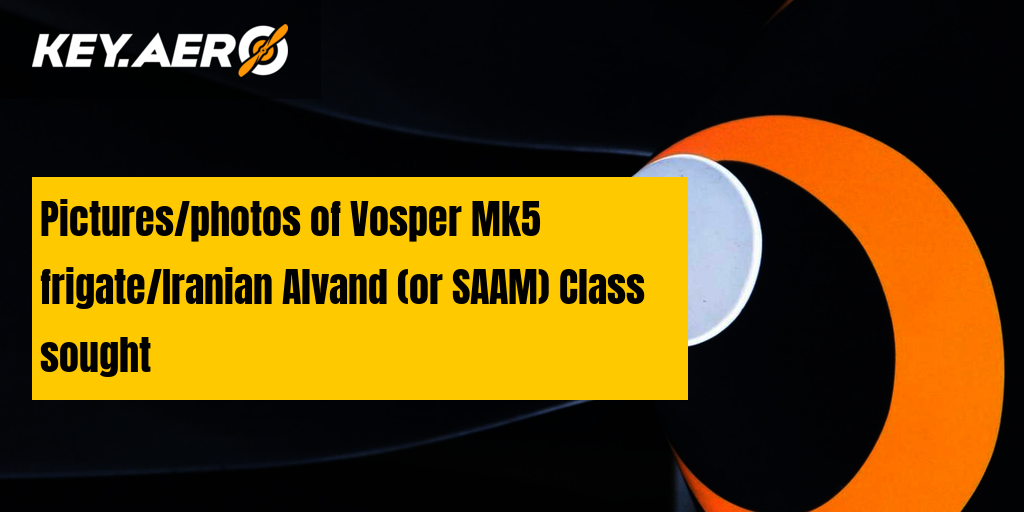 Pictures/photos of Vosper Mk5 frigate/Iranian Alvand (or