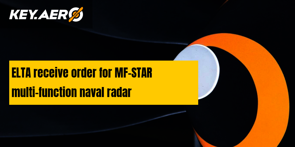 ELTA receive order for MF-STAR multi-function naval radar