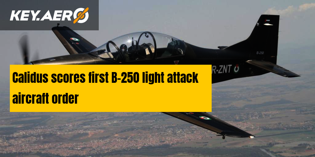 Calidus scores first B-250 light attack aircraft order