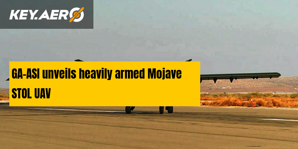 GA-ASI unveils heavily armed Mojave STOL UAV