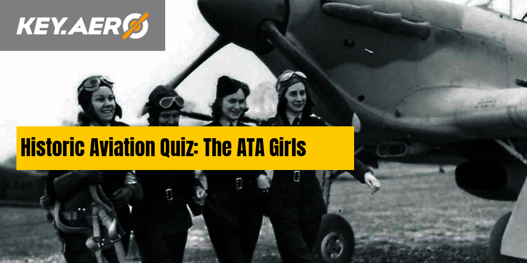 Historic Aviation Quiz: The ATA Girls