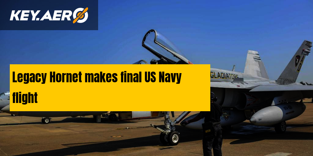 Legacy Hornet makes final US Navy flight