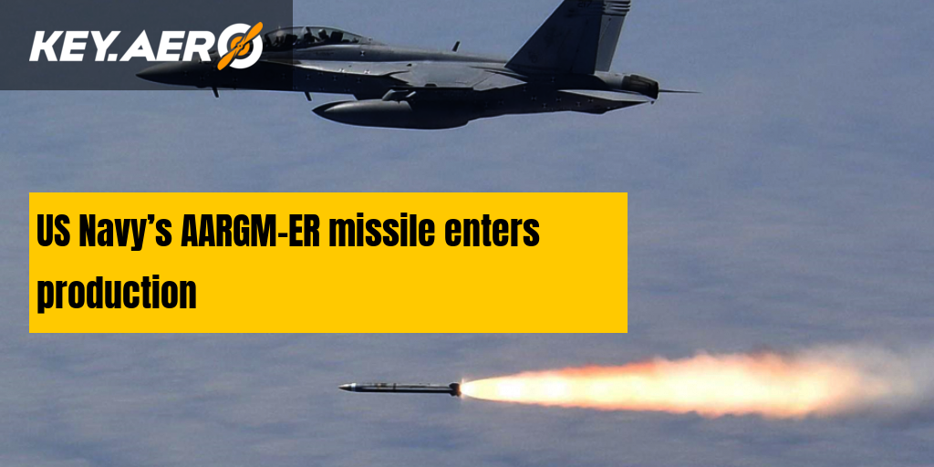 US Navy’s AARGM-ER missile enters production