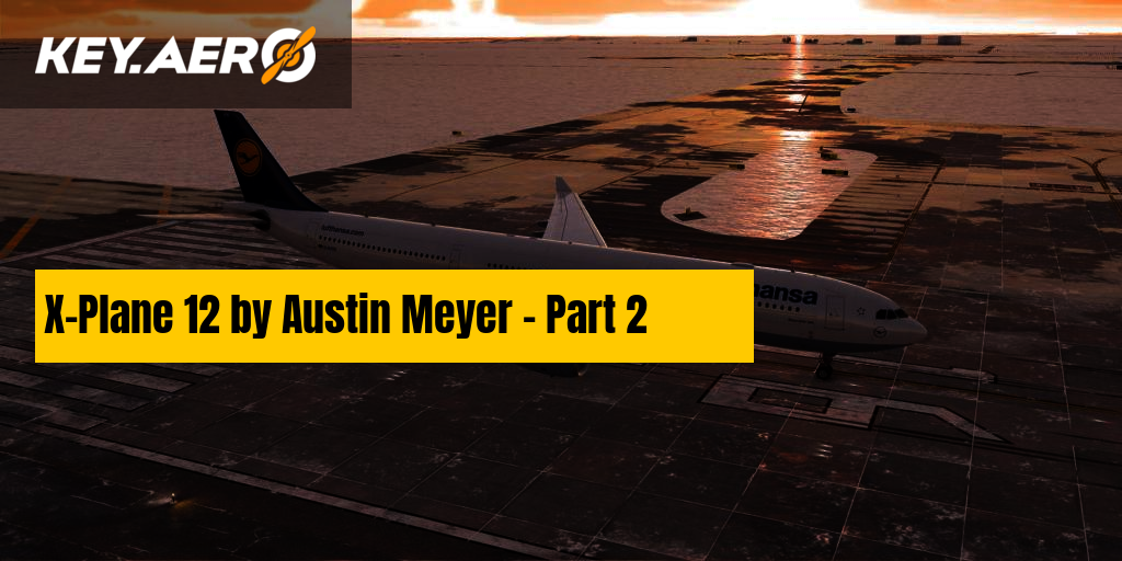 X-Plane 12 by Austin Meyer – Part 2