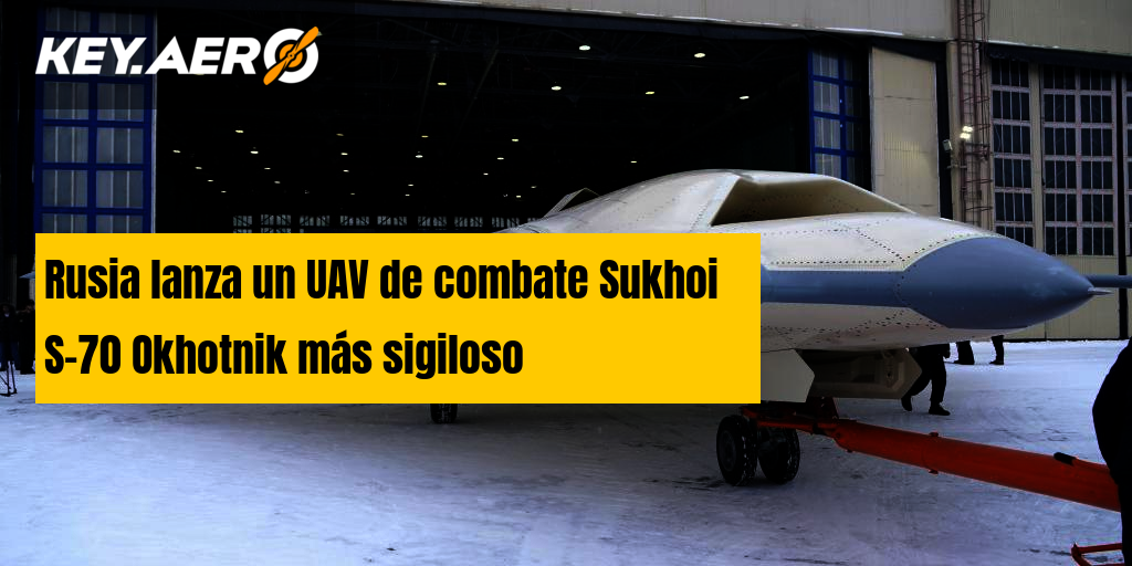 Presentación Del Ucav Sigiloso Sukhoi S 70 Okhotnik
