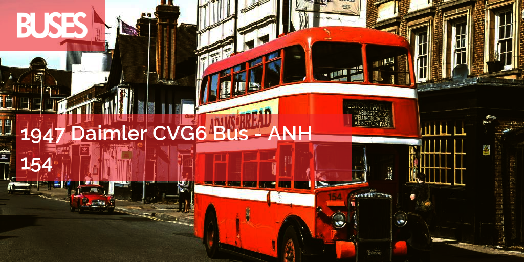 1947 Daimler CVG6 Bus - ANH 154