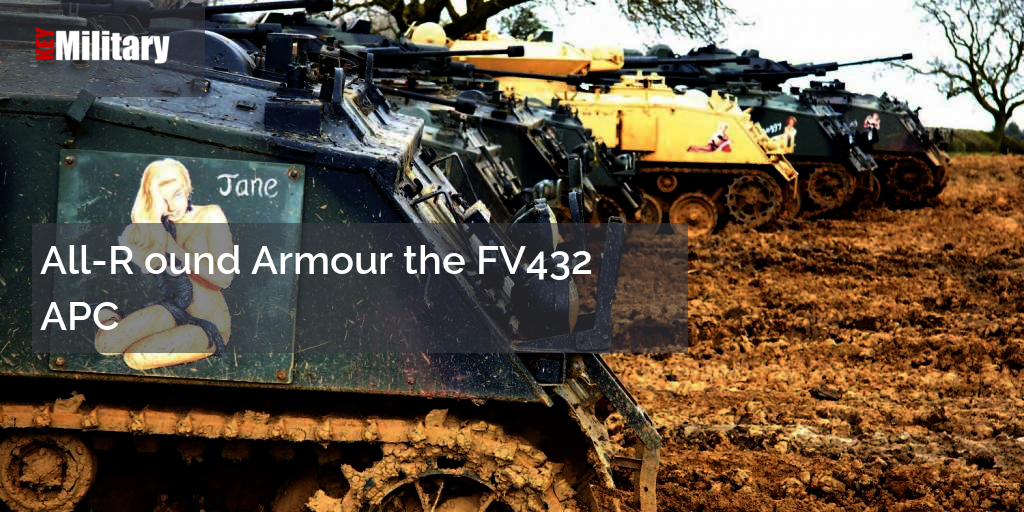 All-R ound Armour the FV432 APC