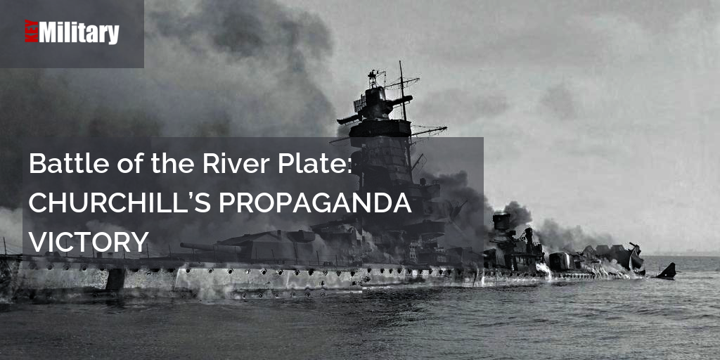 Battle of the River Plate: CHURCHILL’S PROPAGANDA VICTORY