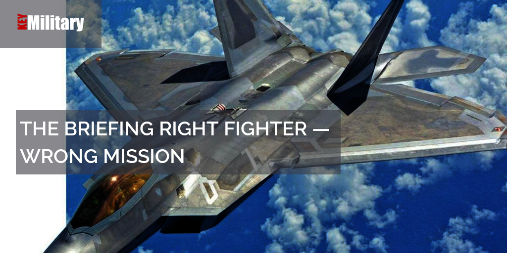 THE BRIEFING RIGHT FIGHTER — WRONG MISSION