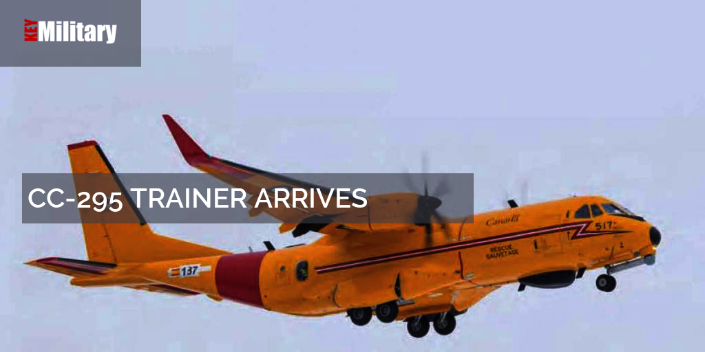 CC-295 TRAINER ARRIVES
