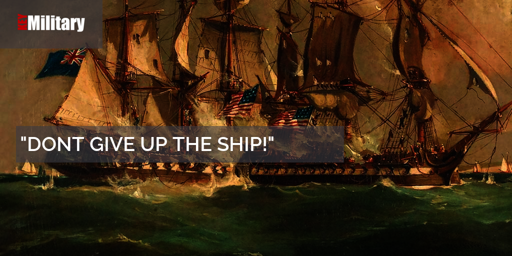 "DONT GIVE UP THE SHIP!"