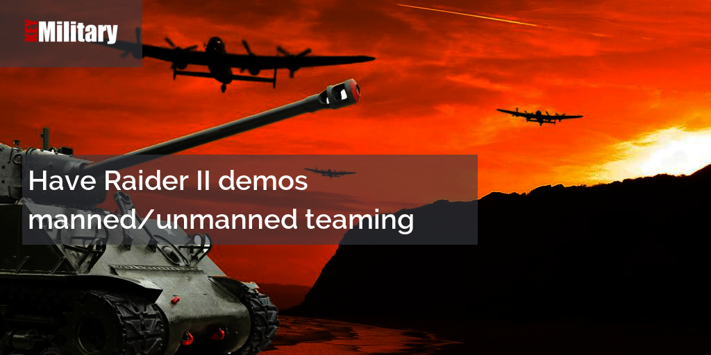 Have Raider II demos manned/unmanned teaming