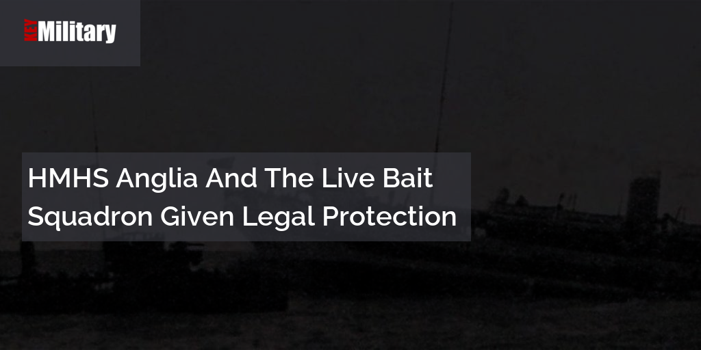 HMHS Anglia And The Live Bait Squadron Given Legal