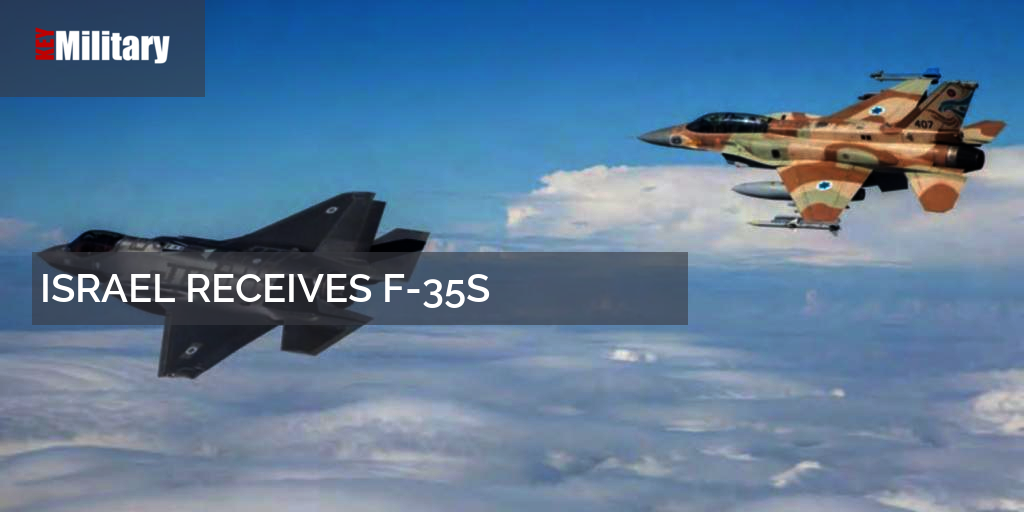 ISRAEL RECEIVES F-35S