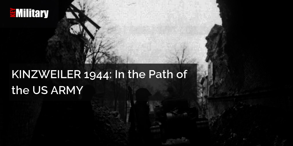 KINZWEILER 1944: In the Path of the US ARMY