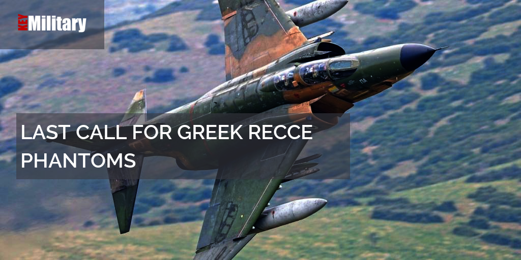 LAST CALL FOR GREEK RECCE PHANTOMS
