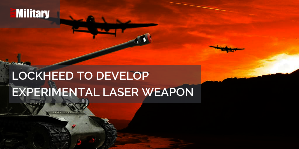 LOCKHEED TO DEVELOP EXPERIMENTAL LASER WEAPON