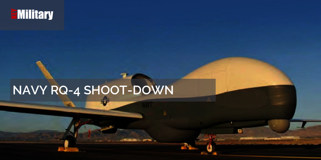 NAVY RQ-4 SHOOT-DOWN