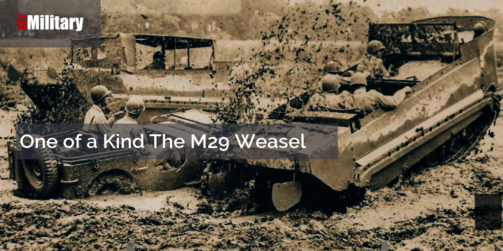 One of a Kind The M29 Weasel