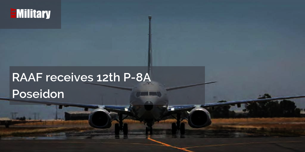 RAAF receives 12th P-8A Poseidon