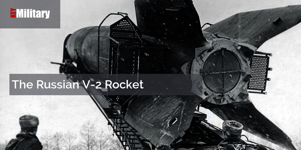 The Russian V-2 Rocket